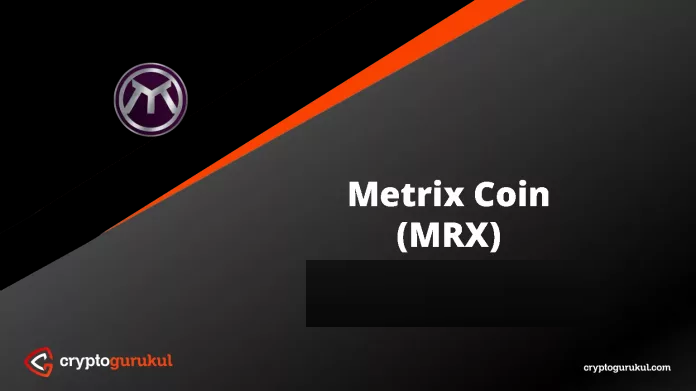 ما هي العملة الرقمية MRX/Metrix Coin مشروعها و معلومات عنها